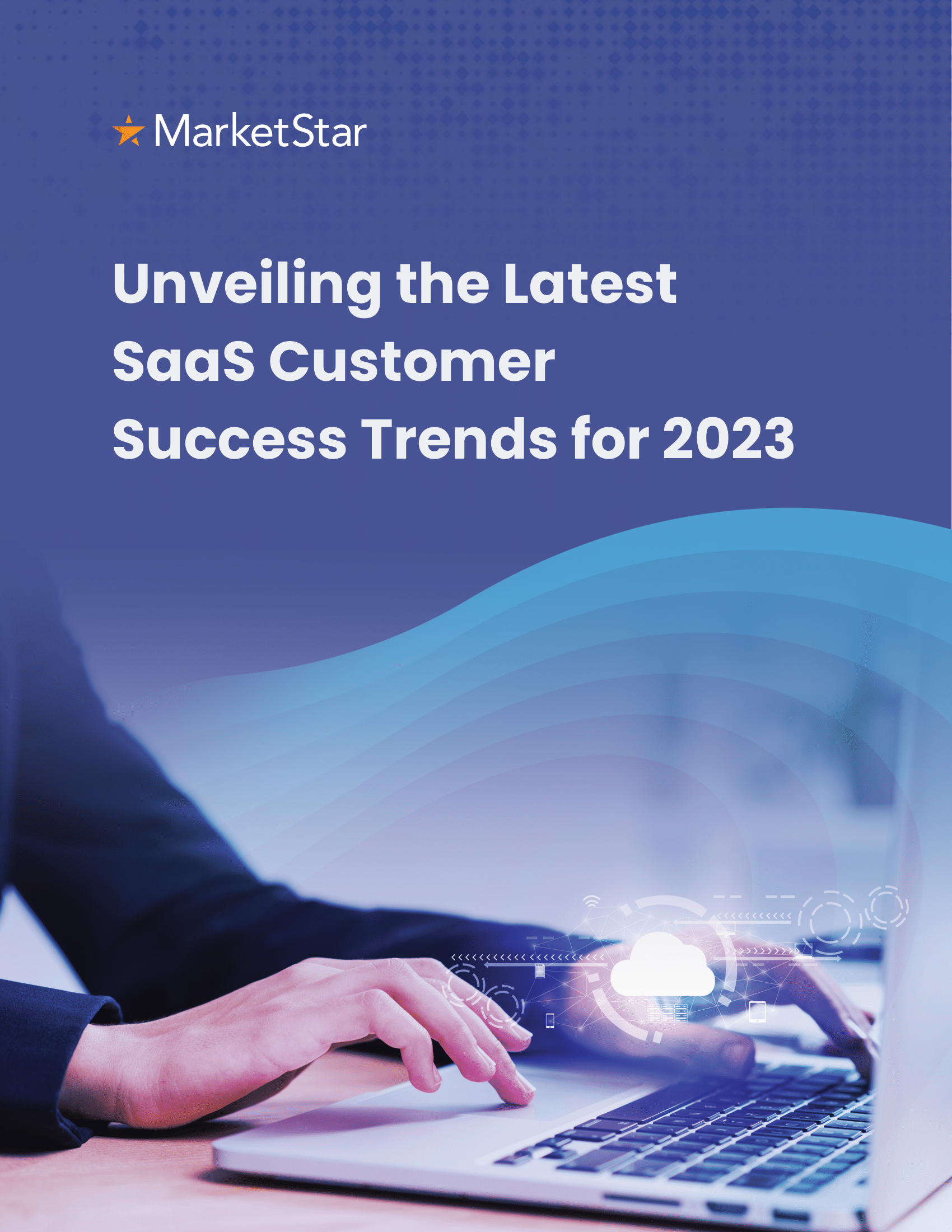 Unveiling the Latest SaaS Customer Success Trends for 2023